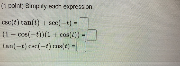 Solved (1 point) Simplify each expression. csc(t) tan(t) + | Chegg.com