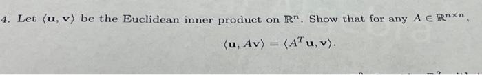 Solved 4. Let u,v be the Euclidean inner product on Rn. | Chegg.com