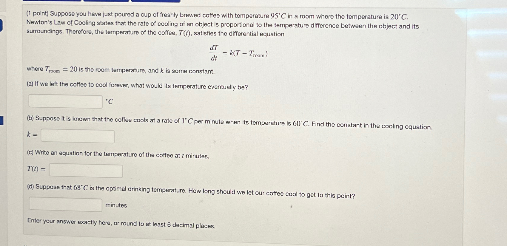 Solved (1 ﻿point) ﻿Suppose you have just poured a cup of | Chegg.com