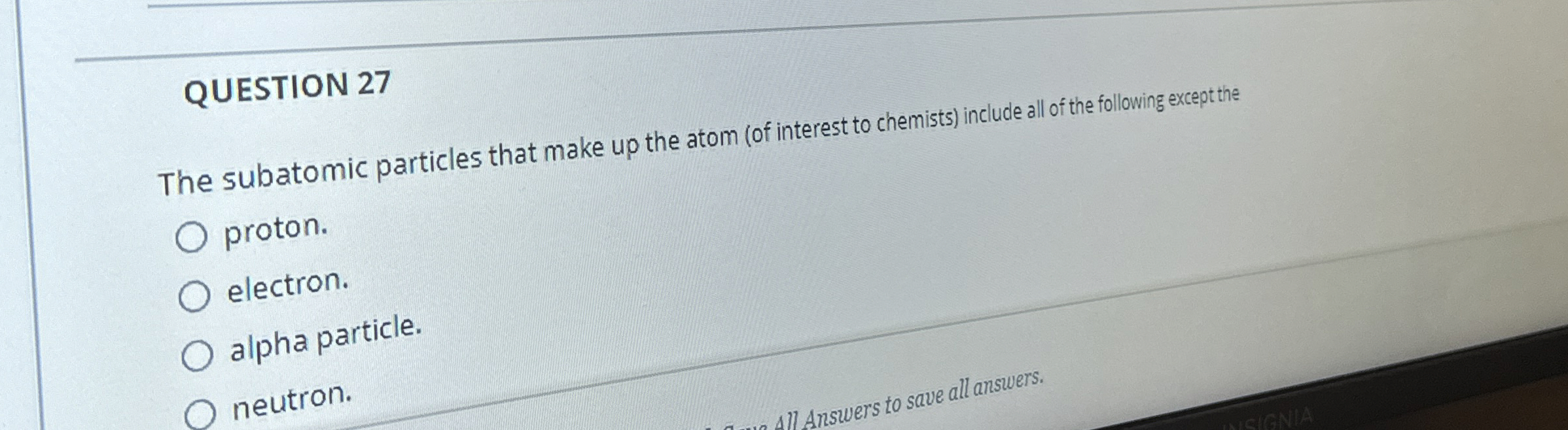 Solved QUESTION 27The subatomic particles that make up the | Chegg.com