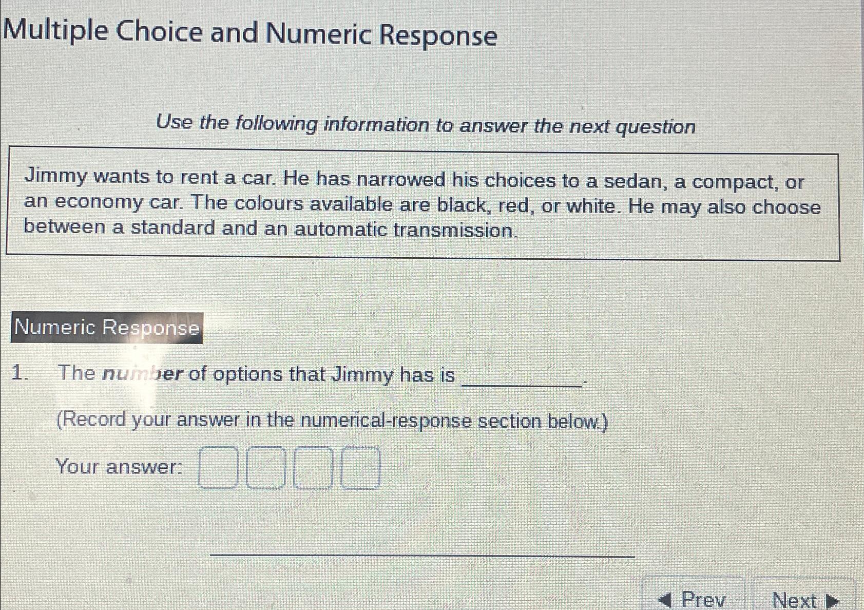 Solved Multiple Choice and Numeric ResponseUse the following | Chegg.com