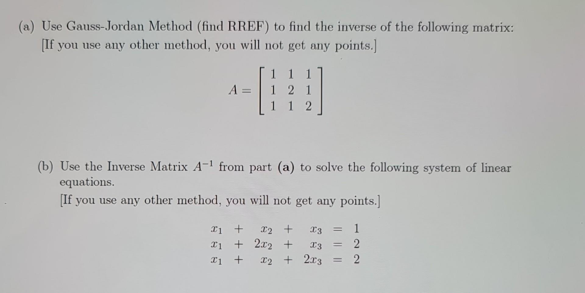 Solved a) Use Gauss-Jordan Method (find RREF) to find the | Chegg.com