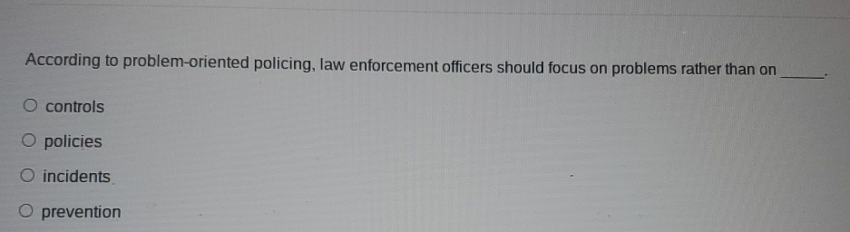 Solved According to problem-oriented policing, law | Chegg.com