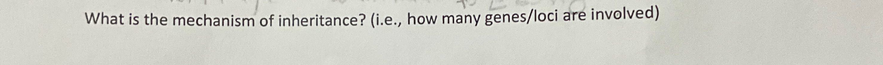 Solved What is the mechanism of inheritance? (i.e., ﻿how | Chegg.com
