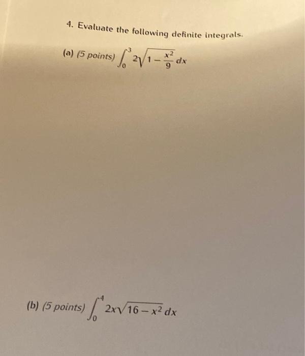 Solved 4. Evaluate the following definite integrals. (a) (5 | Chegg.com