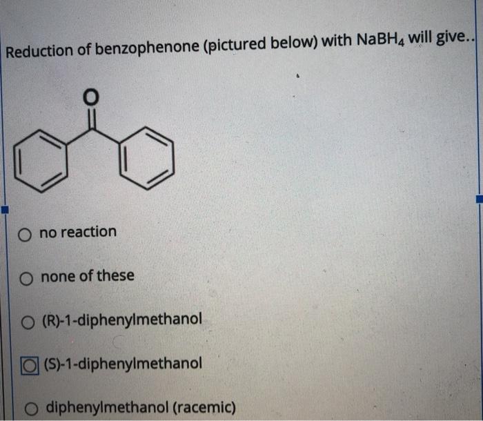 Solved Reduction of benzophenone (pictured below) with NaBH4 | Chegg.com