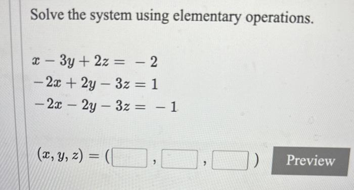 Solved Solve the system using elementary operations. | Chegg.com