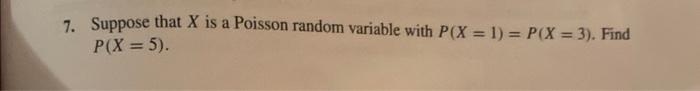 Solved 7. Suppose that X is a Poisson random variable with | Chegg.com