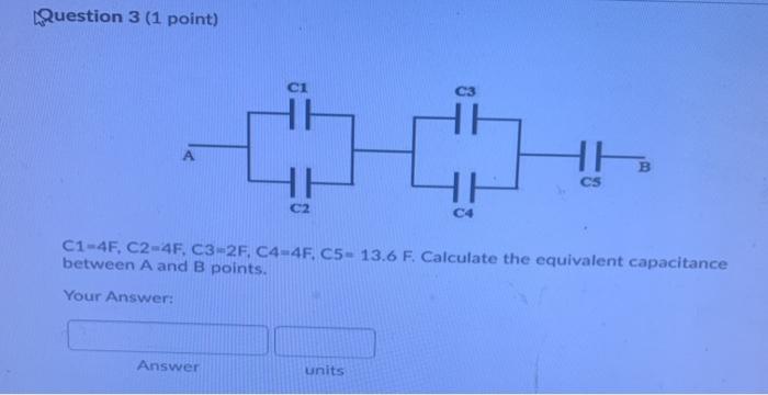 Solved Question 3 (1 point) HB CS IH C2 C4 C1-4F, C2-4F, | Chegg.com