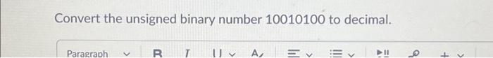 Solved Convert the unsigned binary number 10010100 to | Chegg.com