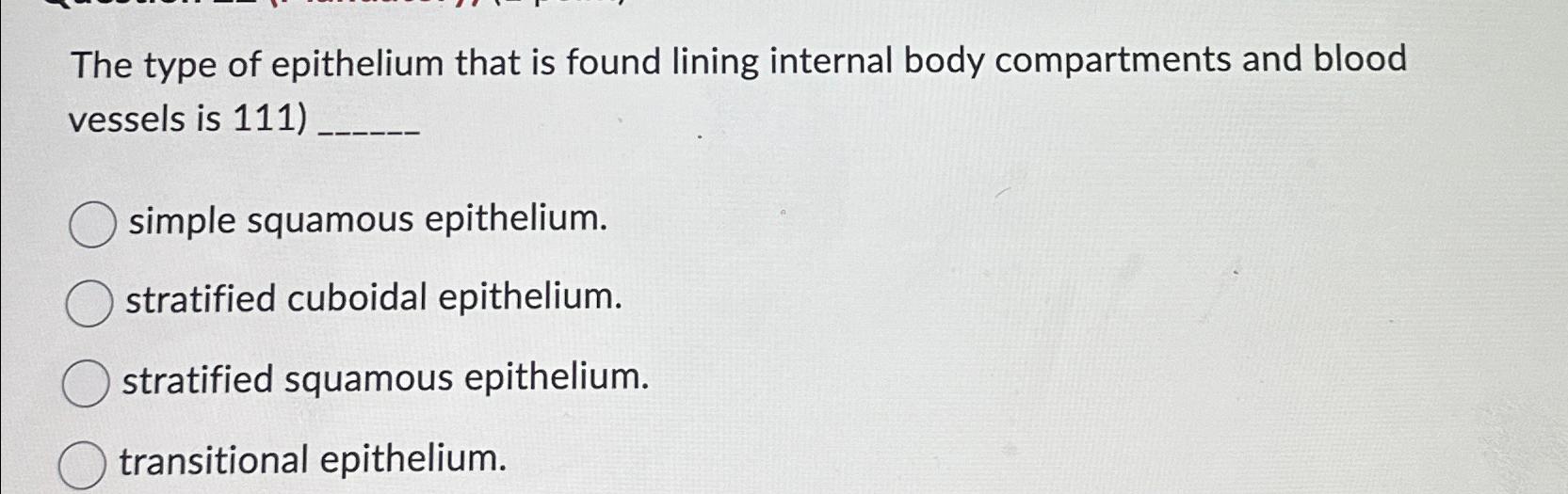 Solved The type of epithelium that is found lining internal | Chegg.com