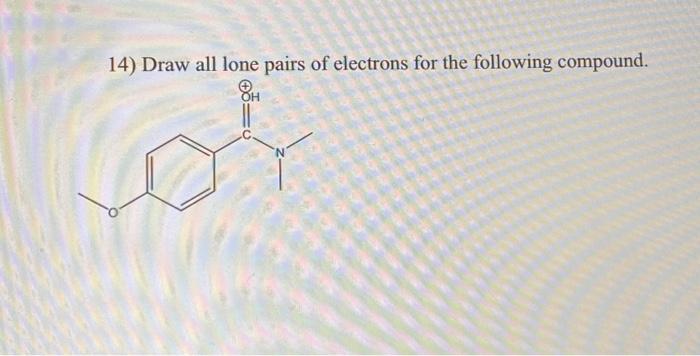 Solved 12) Show the lone pairs in the following compound. O | Chegg.com