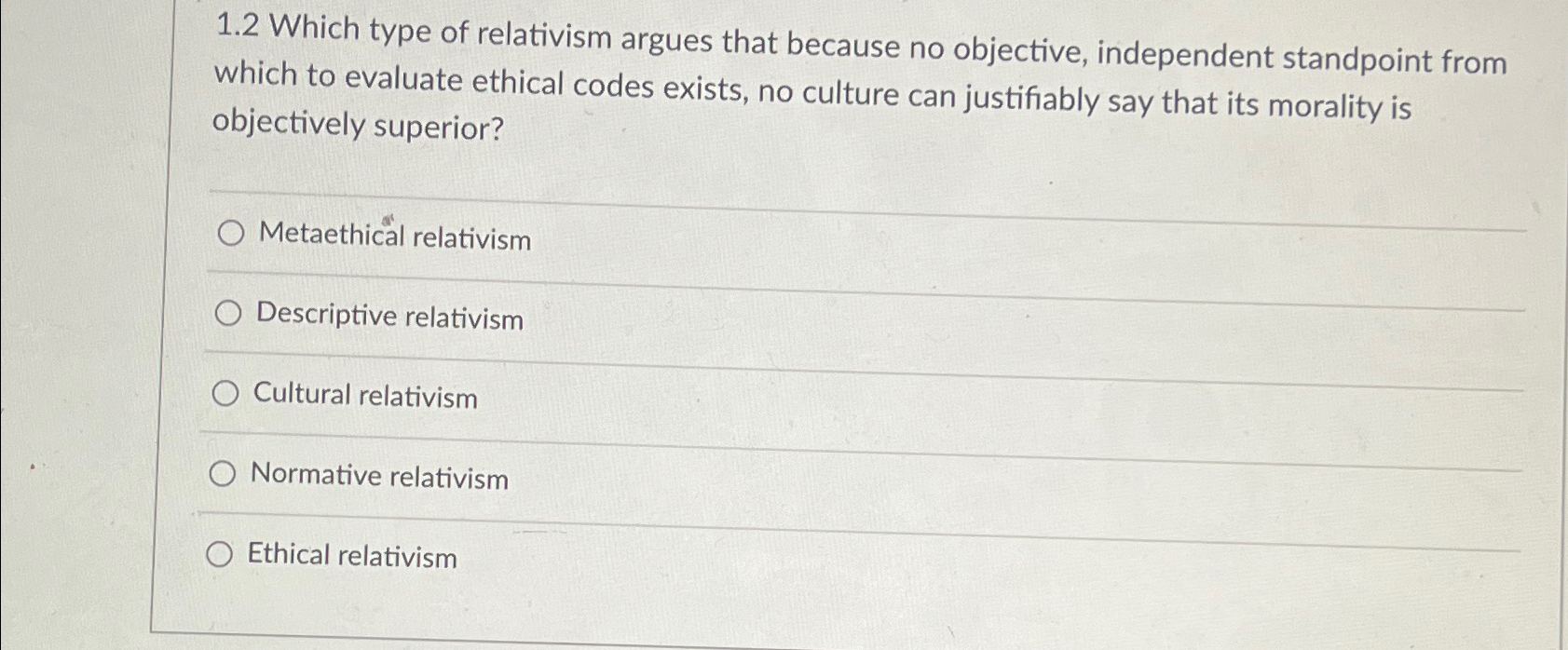 Solved 1.2 ﻿Which type of relativism argues that because no | Chegg.com