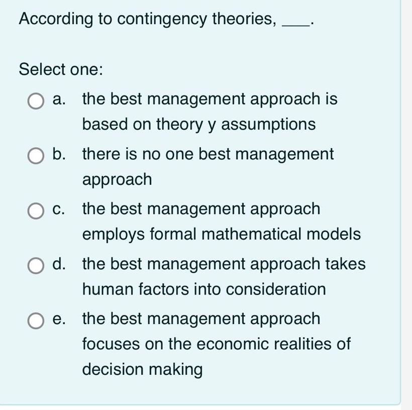 Solved According to contingency theories,Select one:a. ﻿the | Chegg.com