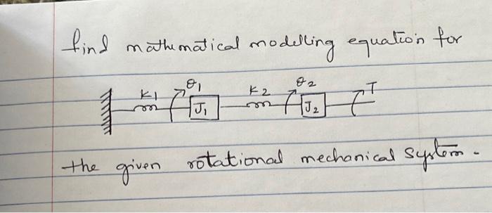 Solved find mathematical modelling equation for the given | Chegg.com