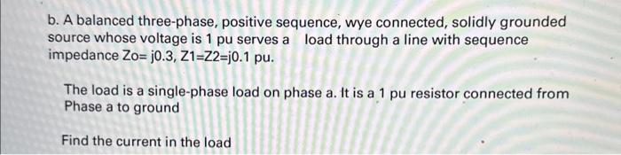 Solved b. A balanced three-phase, positive sequence, wye | Chegg.com