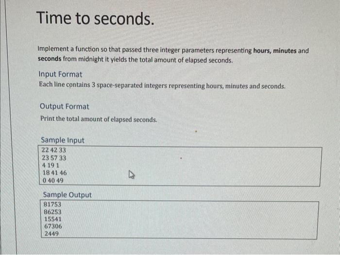 Solved Time to seconds. Implement a function so that passed | Chegg.com