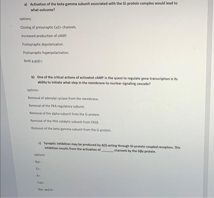 Solved a) Activation of the beta-gamma subunit associated | Chegg.com