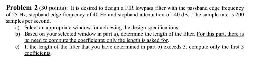 Solved Problem 2 (30 points): It is desired to design a FIR | Chegg.com