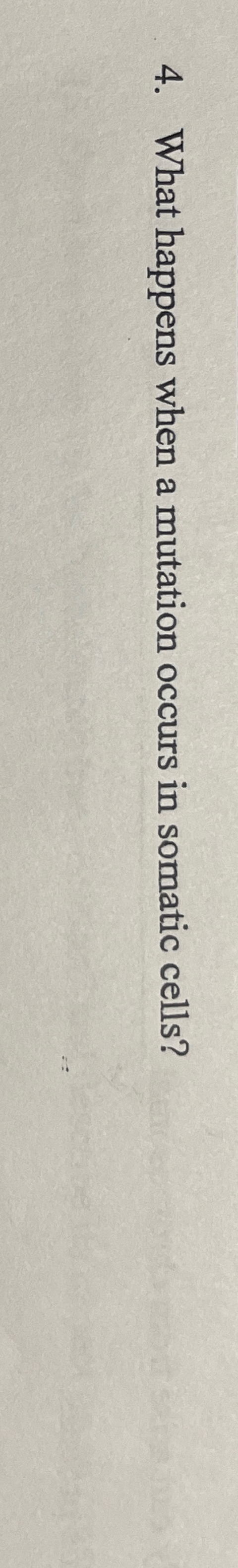 Solved What happens when a mutation occurs in somatic cells? | Chegg.com
