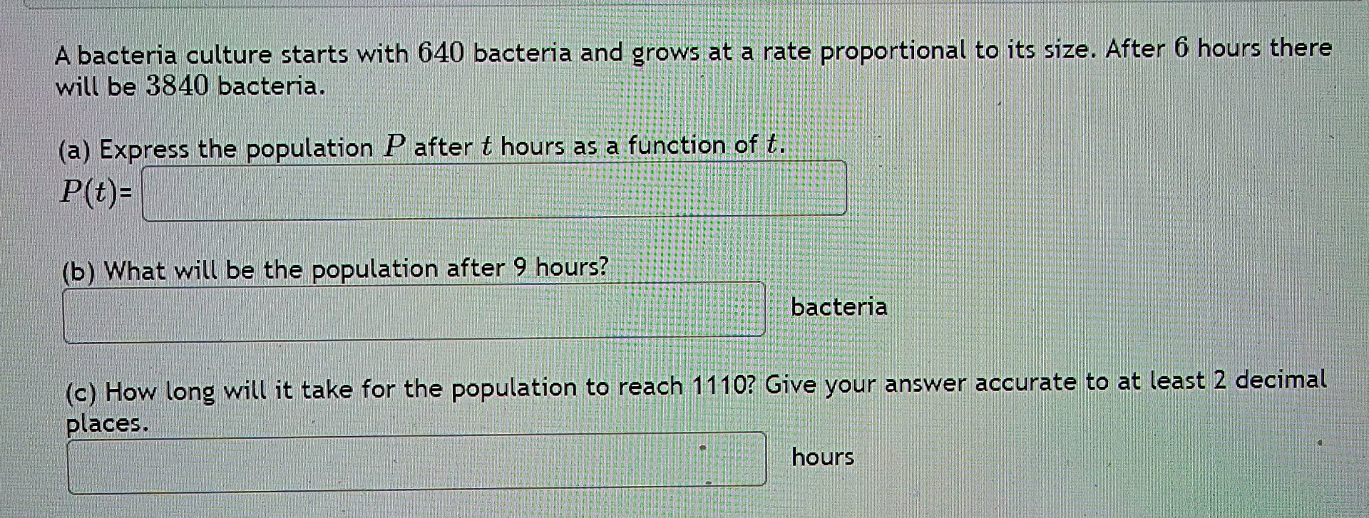 Solved A bacteria culture starts with 640 ﻿bacteria and | Chegg.com