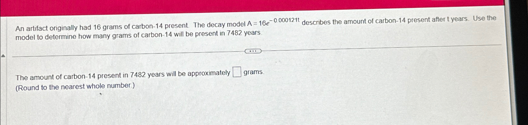 Solved An artifact originally had 16 ﻿grams of carbon-14 | Chegg.com