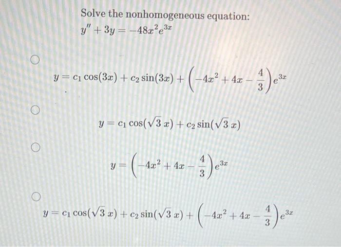 Solved Solve the nonhomogeneous equation: y′′+3y=−48x2e3x | Chegg.com
