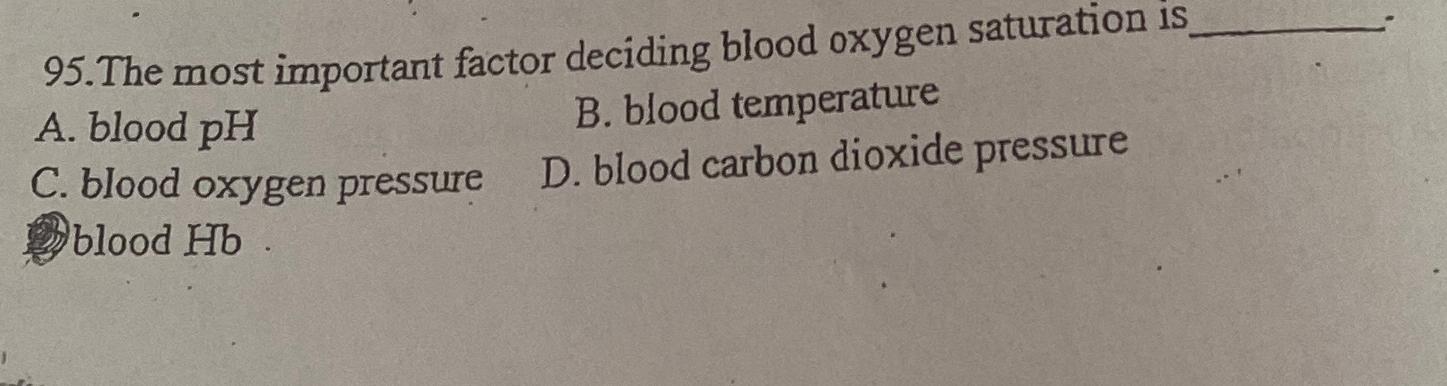 Solved 95.The most important factor deciding blood oxygen | Chegg.com