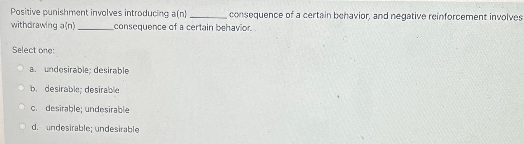 Solved Positive punishment involves introducing a(n) | Chegg.com