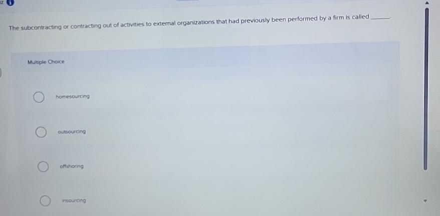 Solved The subcontracting or contracting out of activities | Chegg.com