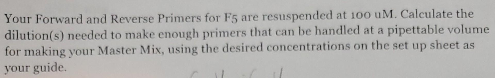 Solved Your Forward and Reverse Primers for F5 are | Chegg.com