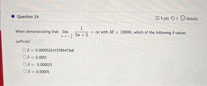 Solved When demonstrating that limx→−232x+31=∞ with M=10000, | Chegg.com