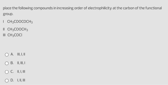 Solved place the following compounds in increasing order of | Chegg.com