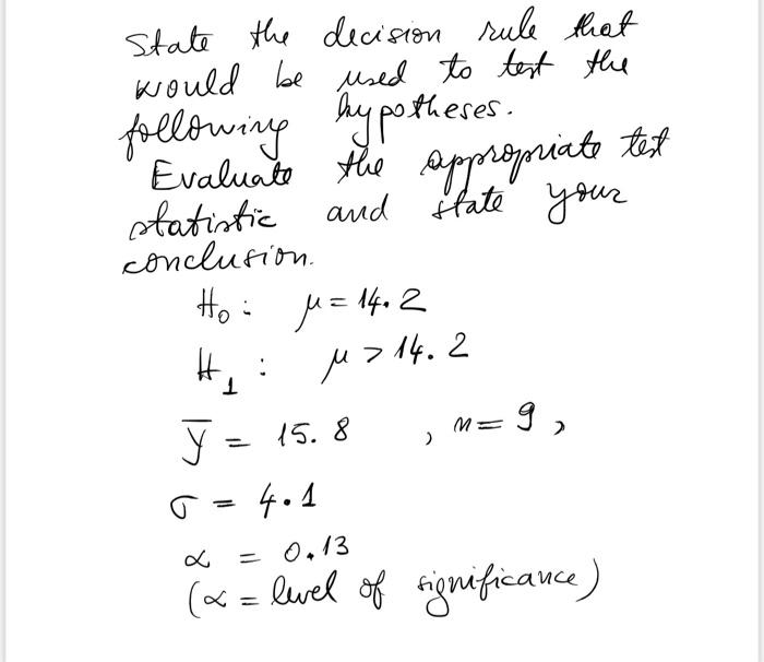 Solved State the decision rule that would be used to test | Chegg.com