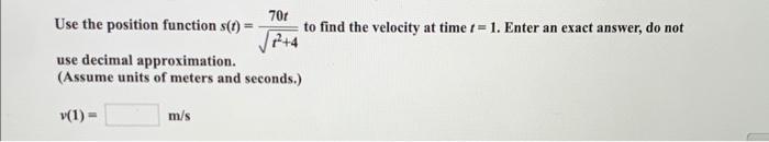 Solved Use the position function s(t)=t2+470t to find the | Chegg.com