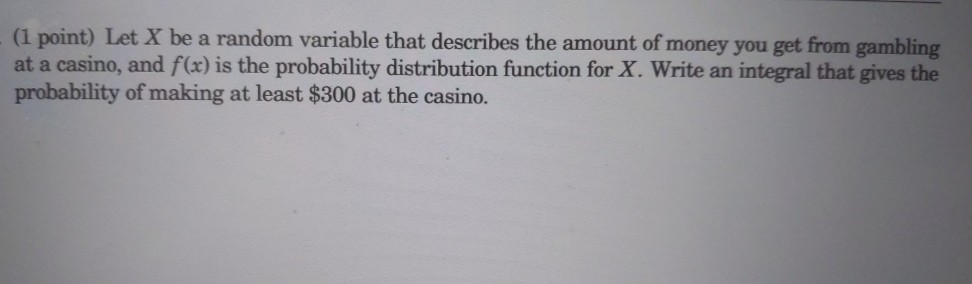 Solved (1 point) Let X be a random variable that describes | Chegg.com