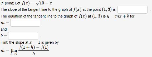Solved (1 ﻿point) ﻿Let f(x)=10-x2The slope of the tangent | Chegg.com