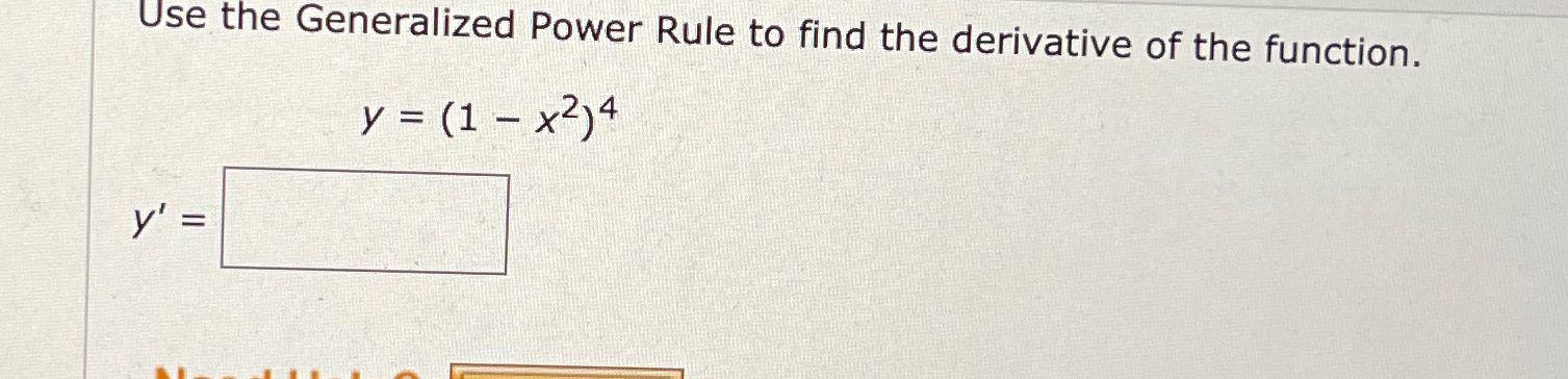 Solved Use the Generalized Power Rule to find the derivative | Chegg.com