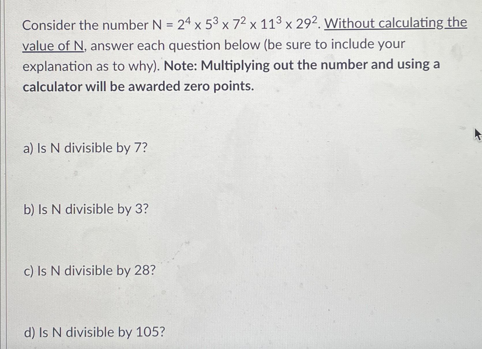 Solved Consider the number N=24×53×72×113×292. ﻿Without | Chegg.com