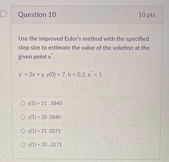 Solved > Question 7 10 pts Use the improved Euler's method | Chegg.com