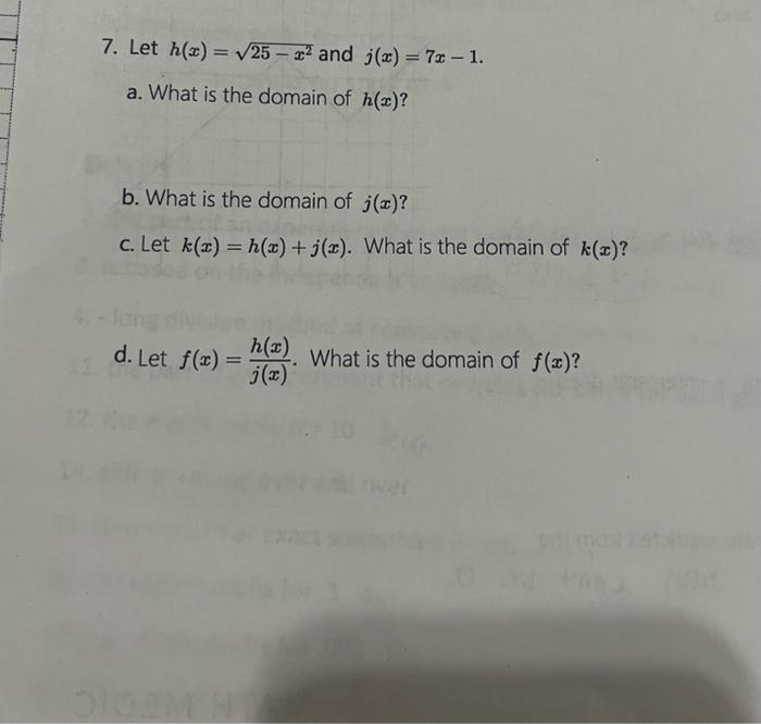 Solved 7. Let h(x)=25−x2 and j(x)=7x−1. a. What is the | Chegg.com