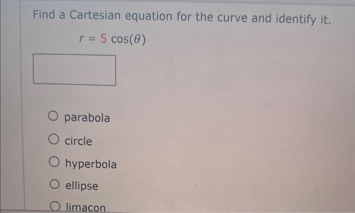 Solved Find a Cartesian equation for the curve and identify | Chegg.com