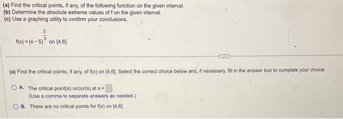 Solved (a) Find the critical points, if any, of the | Chegg.com