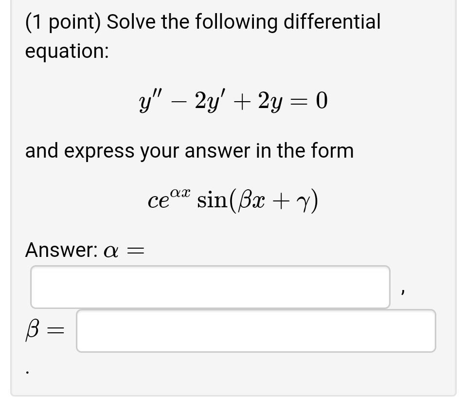 Solved (1 point) Solve the following differential equation: | Chegg.com