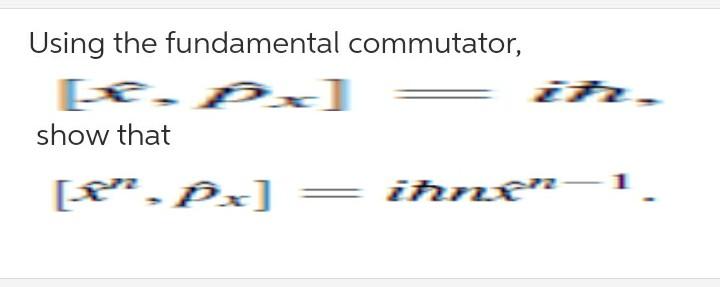 Solved Using the fundamental commutator, show that [ Solved Using the fundamental commutator, show that [