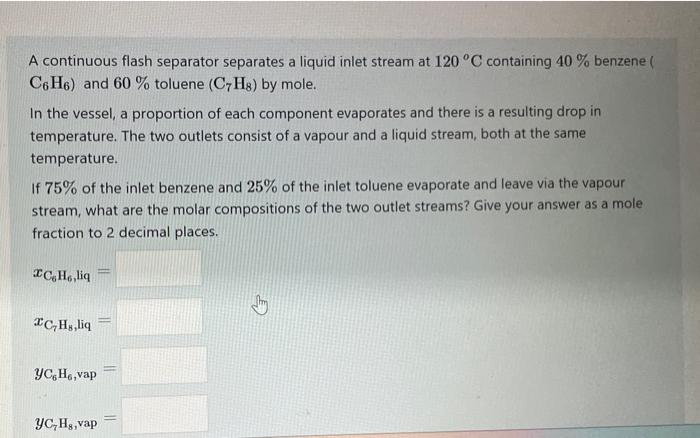 Solved A continuous flash separator separates a liquid inlet | Chegg.com
