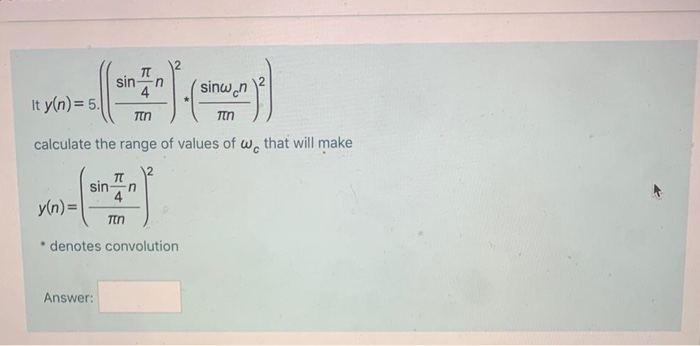 Solved TT sin n 4 sinwon y(n)=5. πη πη calculate the range | Chegg.com