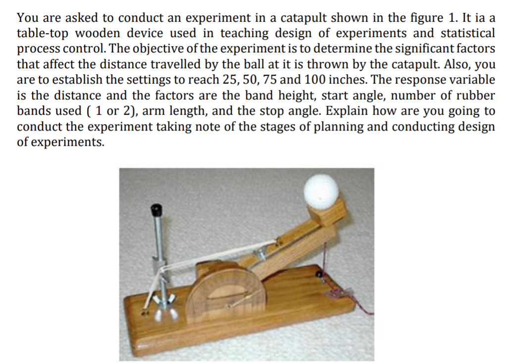Solved You are asked to conduct an experiment in a catapult | Chegg.com
