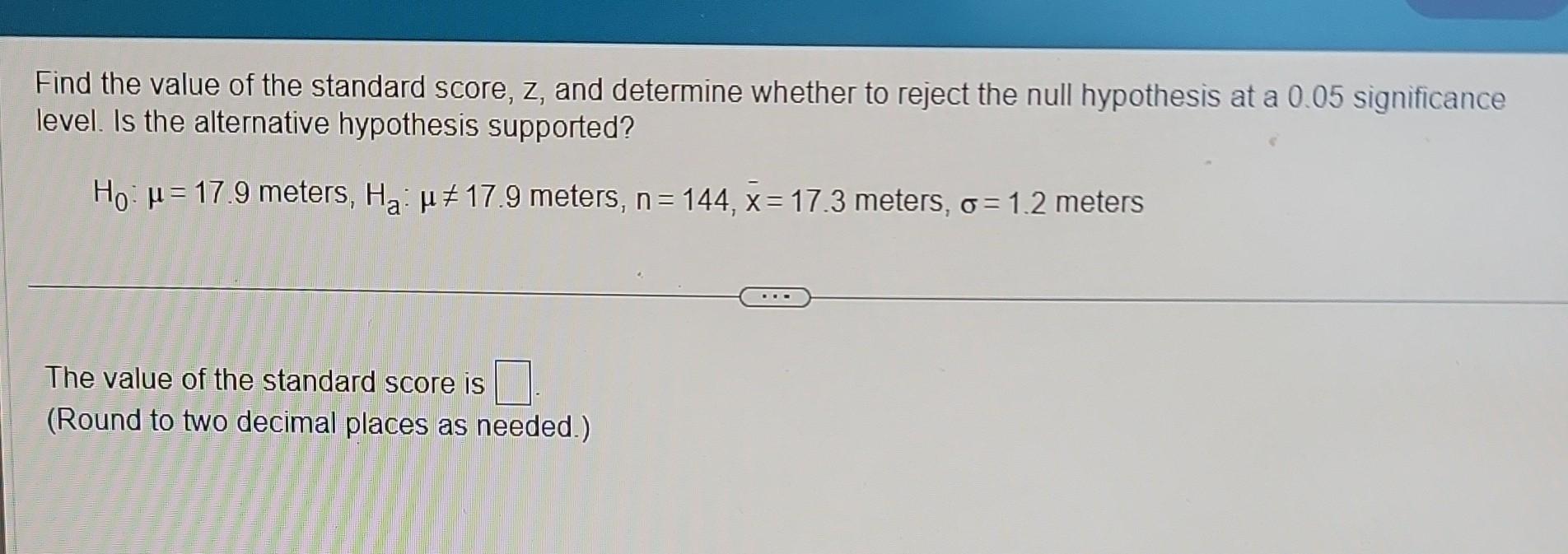 Solved Find the value of the standard score, z, and | Chegg.com