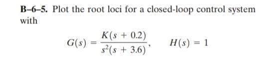 Solved B 6 5 Plot The Root Loci For A Closed Loop Control